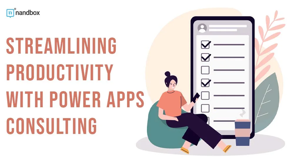Power Apps Consulting: Boosting Efficiency with Custom Solutions